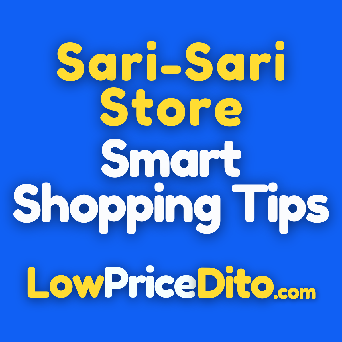 Smart Shopping Tips for Sari-Sari Store Business
